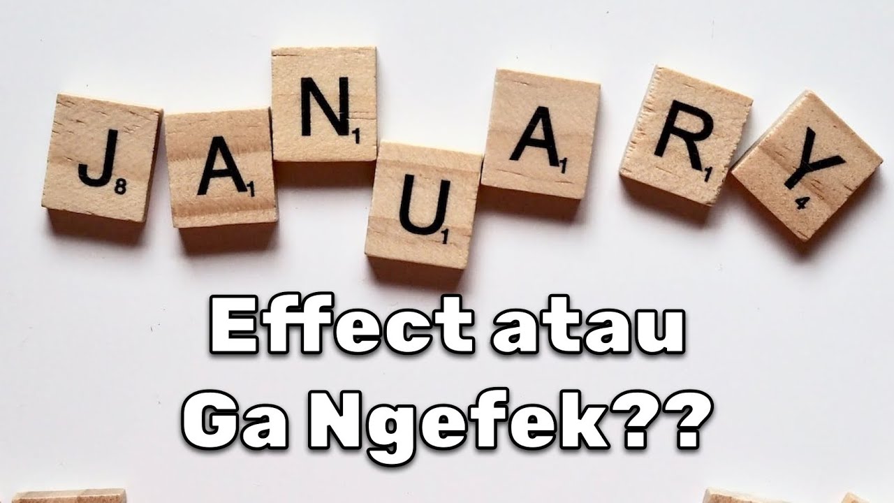Januari Effect atau Ga Ngefek ? - YouTube