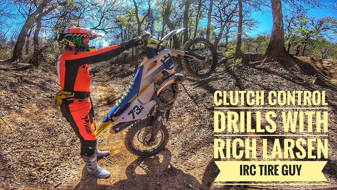 CLUTCH CONTROL DRILLS WITH RICH LARSEN IRC TIRE GUY/ PIVOT TURNS/BIKE BALANCE/HARD ENDURO ...