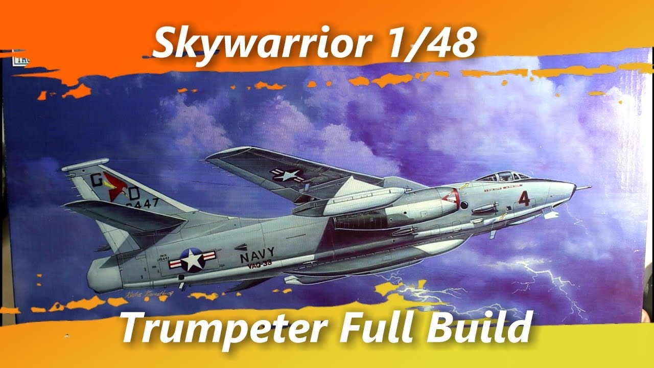 Skywarrior Trumpeter 1/48 Full Build - YouTube