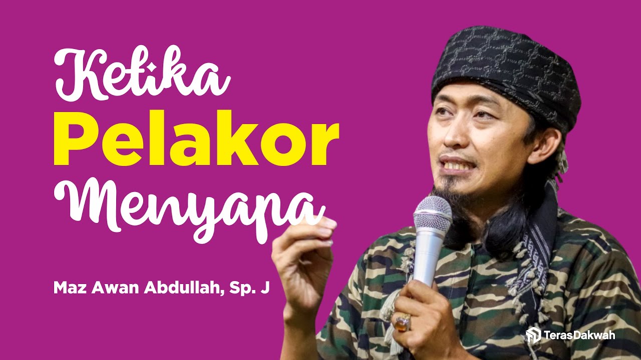 Ketika Pelakor Menyapa - Maz Awan Abdullah, Sp.J, - YouTube