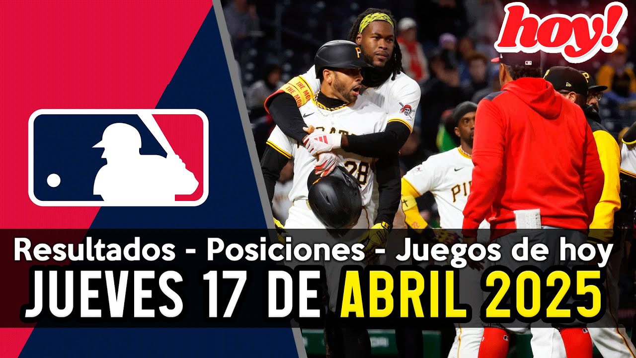 JUEGOS DE HOY, RESULTADOS DE AYER, POSICIONES MLB 17/04/2025 - YouTube