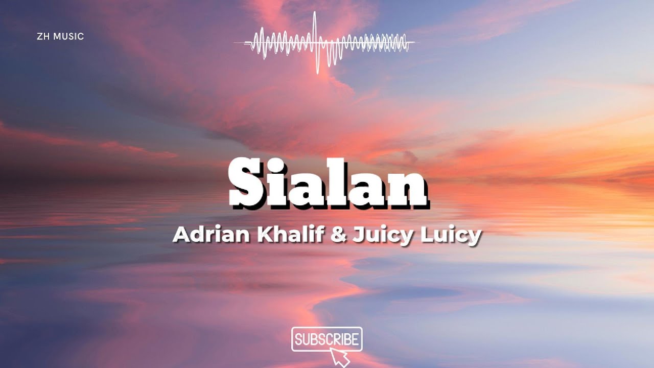 Adrian Khalif & Juicy Luicy - Sialan - Lirik - YouTube