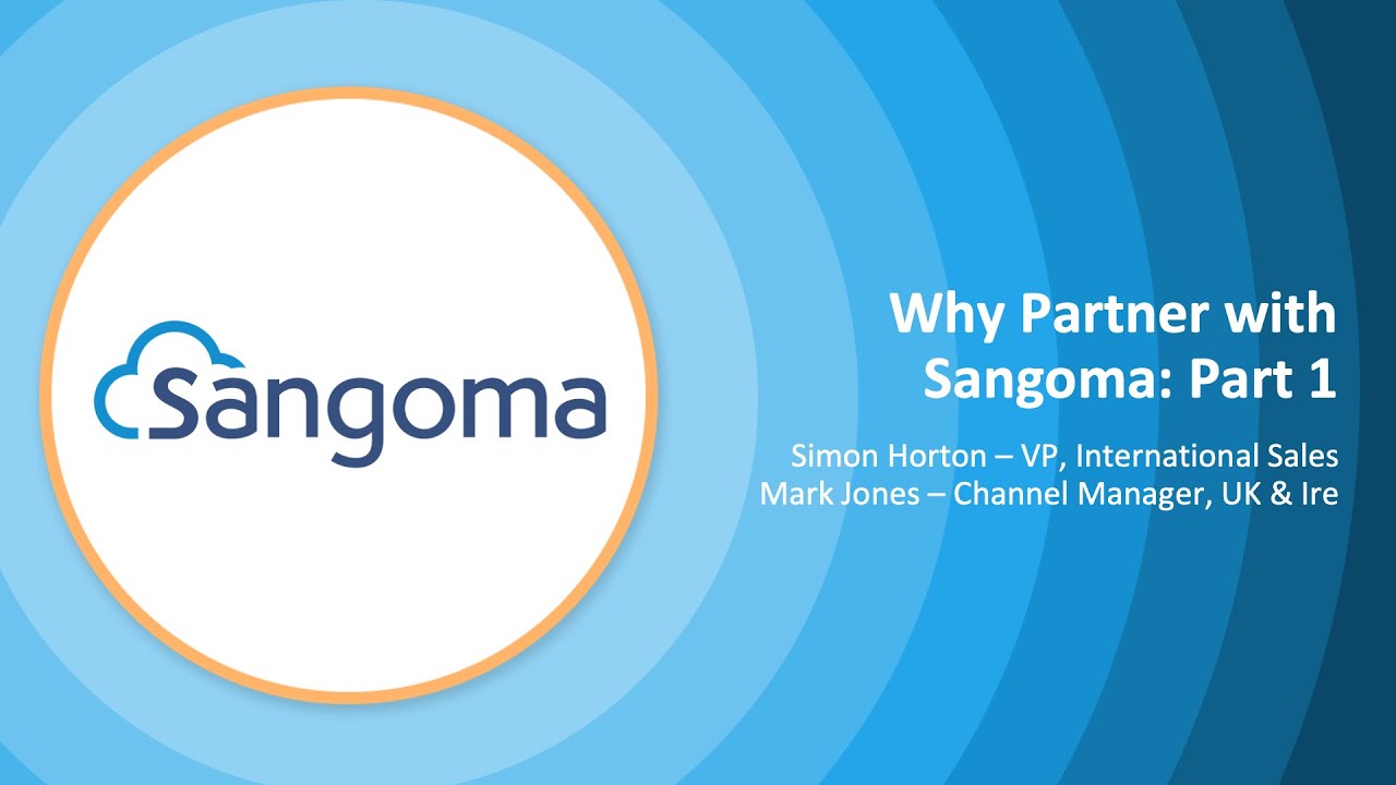 European Webinar: Benefits of Partnering With Sangoma – Part 1 - YouTube