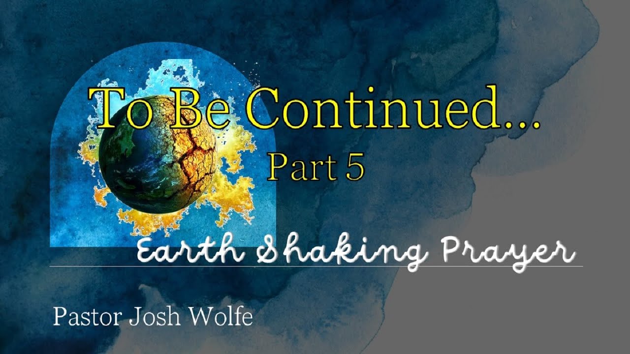 Earth Shaking Prayer - YouTube