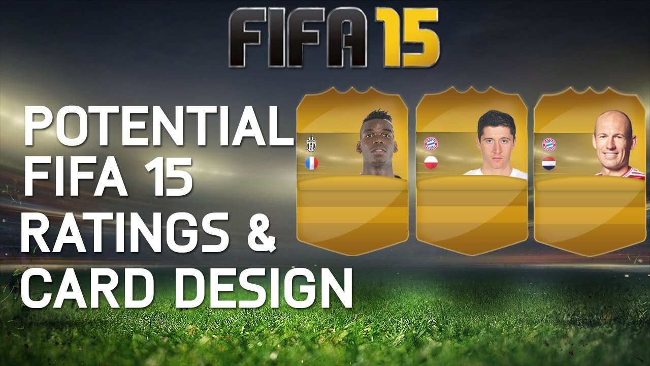 FIFA 15 | POTENTIAL STATS, RATINGS & CARD DESIGN | ROBBEN, LEWANDOWSKI ...