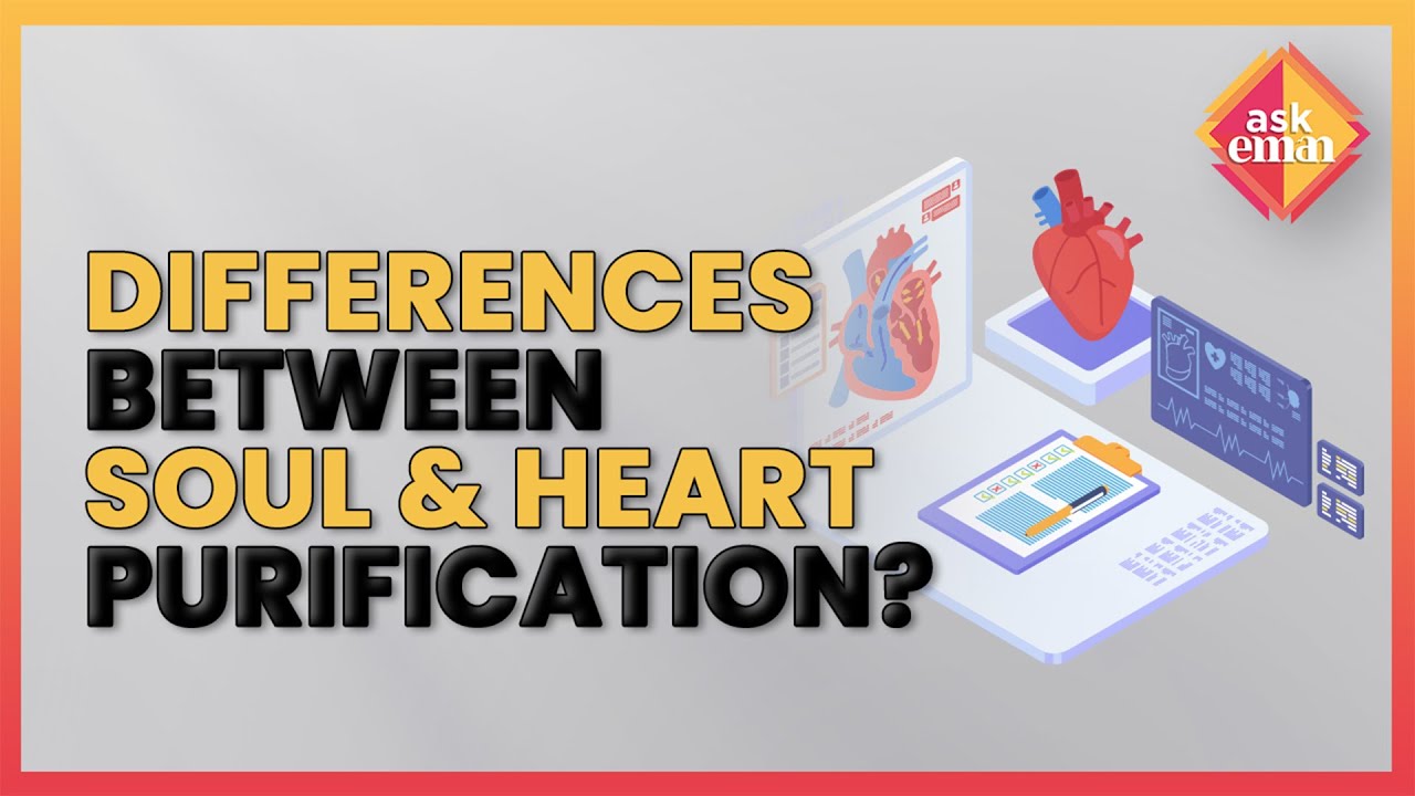 What Are The Differences Between Soul Purification And Heart ...
