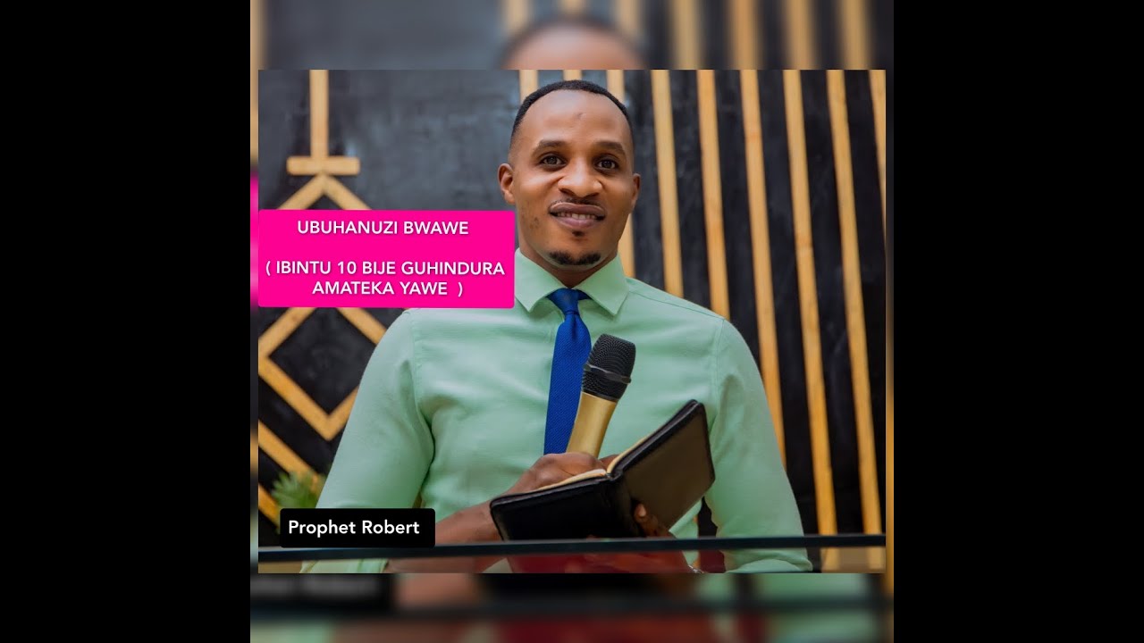 UMVA UBUHANUZI BWIHUTIRWA KU BAROKORE // WITH PROPHET ROBERT - YouTube