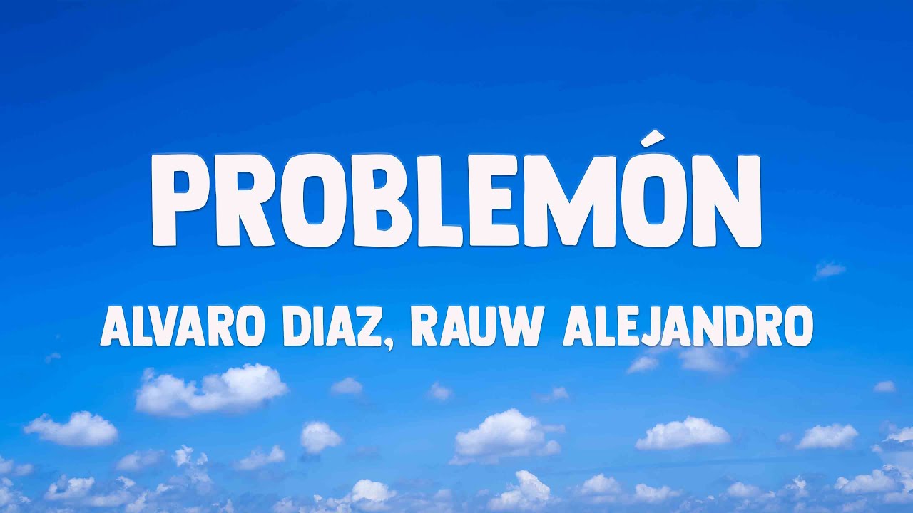 Problemón - Alvaro Diaz, Rauw Alejandro [Lyrics Video] 🦭 - YouTube
