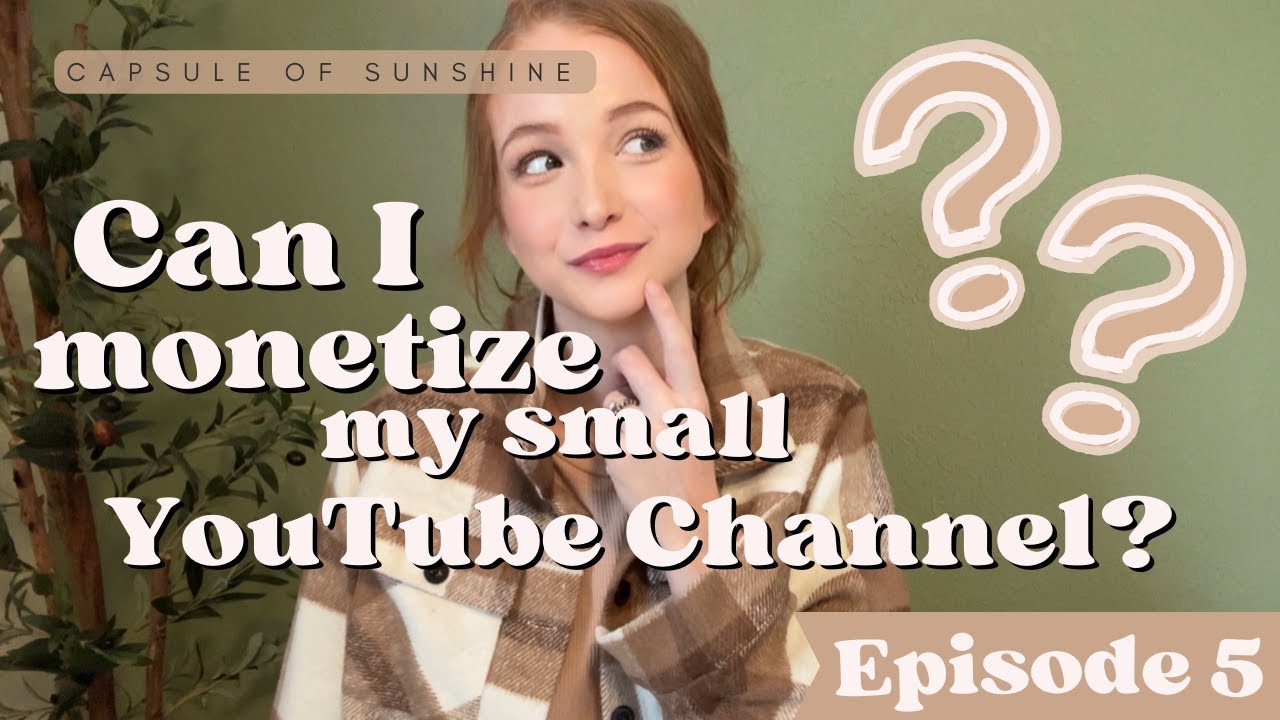 Can I MONETIZE my Small YouTube Channel? Episode #5 | Journey to ...