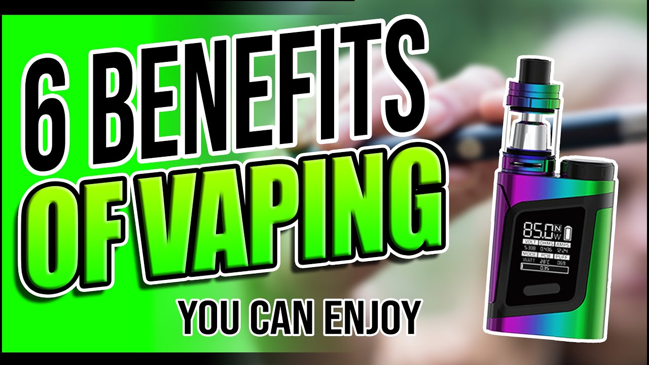 6 benefits of vaping that you can enjoy - YouTube