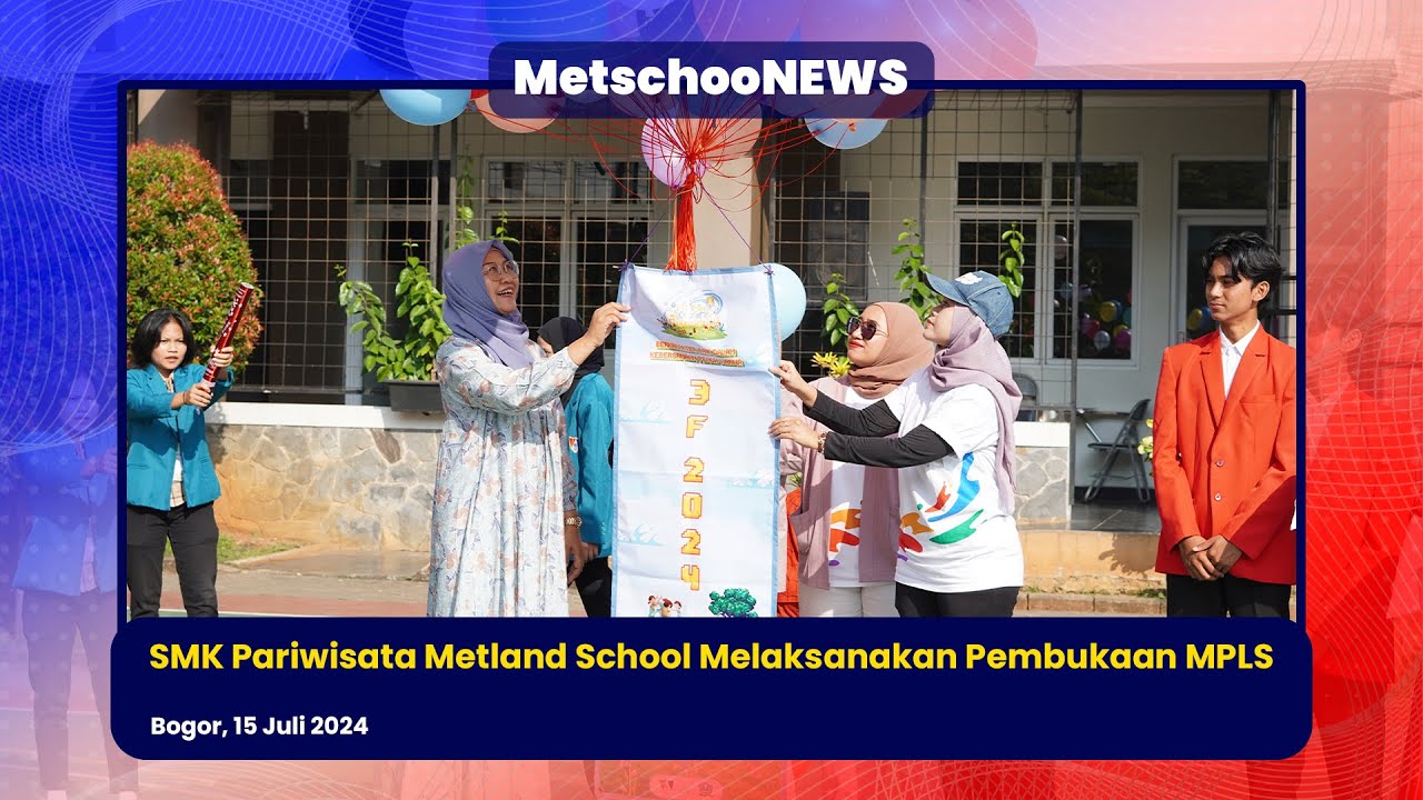 SMK Pariwisata Metland School Melaksanakan Pembukaan MPLS ...