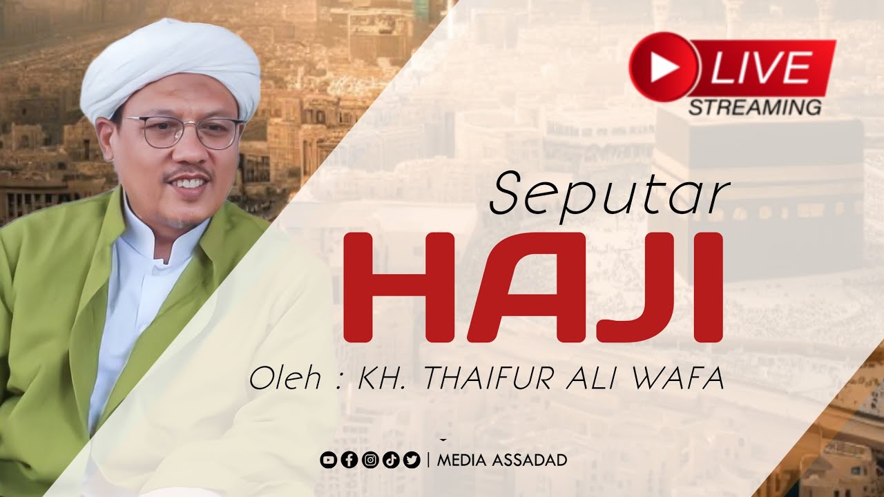 🔴 Live | Kajian Khusus | Seputar Haji & Umroh. KH. THAIFUR ALI WAFA ...