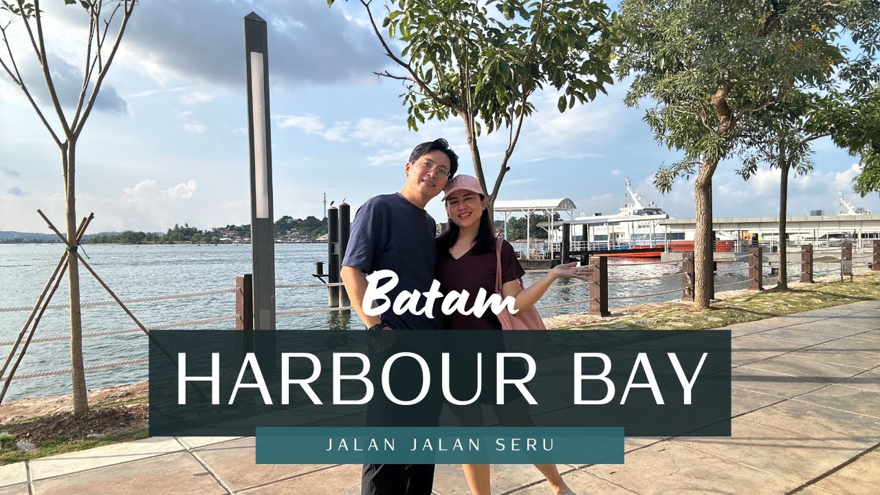 Harbour Bay Batam - Review Lengkap Wisata Kuliner, Hotel, Entertainment ...