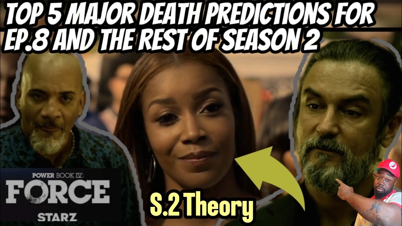 Top 5 Major Death Predictions For Ep.8 AND The Rest Of Season 2 | Power ...