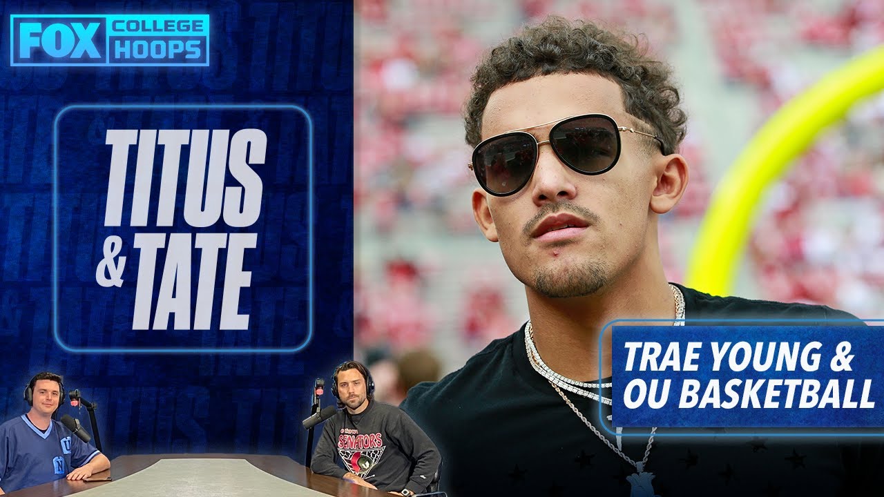 Trae Young and Oklahoma basketball | Titus & Tate - YouTube