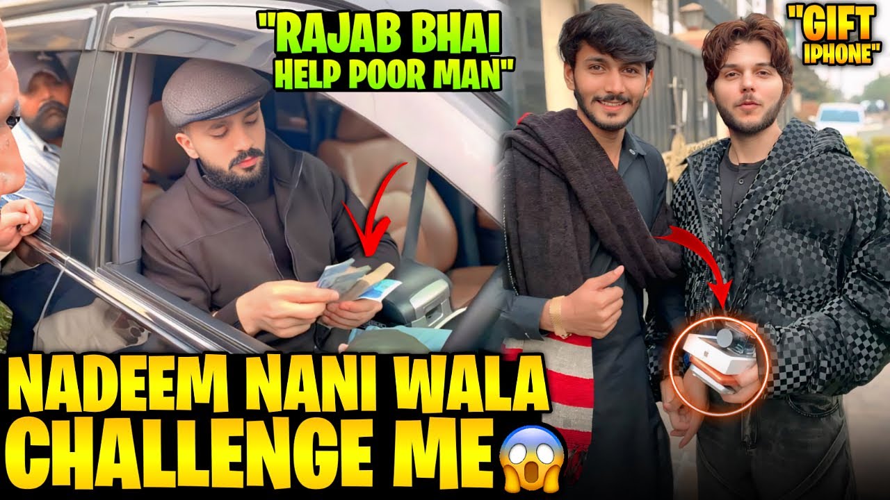 NADDEM Nani wala Challenge me and Gift iPhone Rajab BHAI Help Poor Man ...