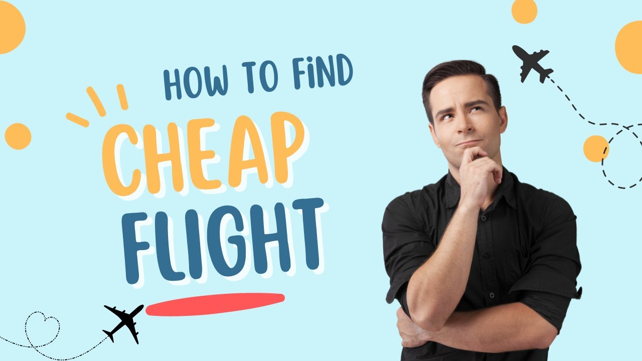How to Find CHEAP Flight - Budget Travel Tips 🔥🔥 - YouTube