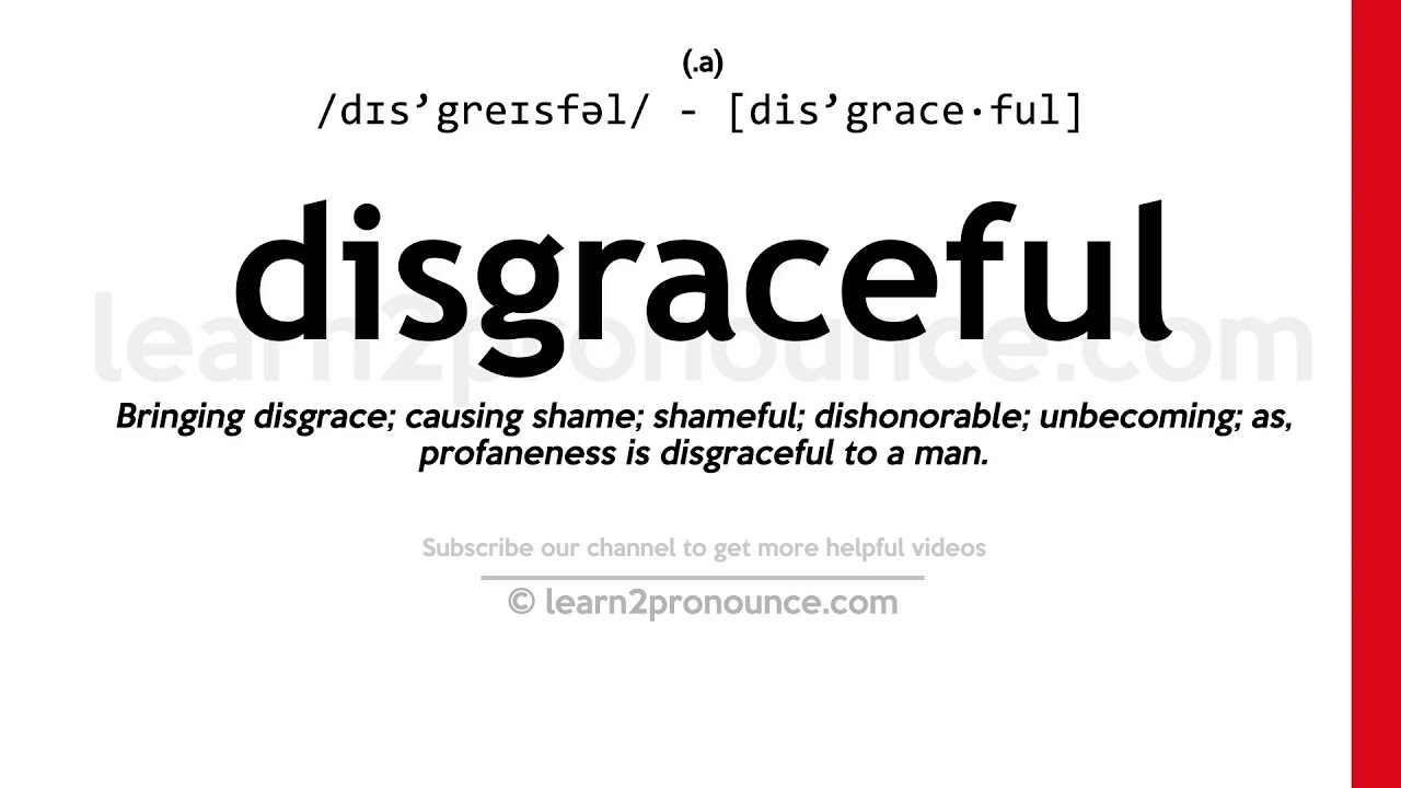 Pronunciation of Disgraceful | Definition of Disgraceful - YouTube