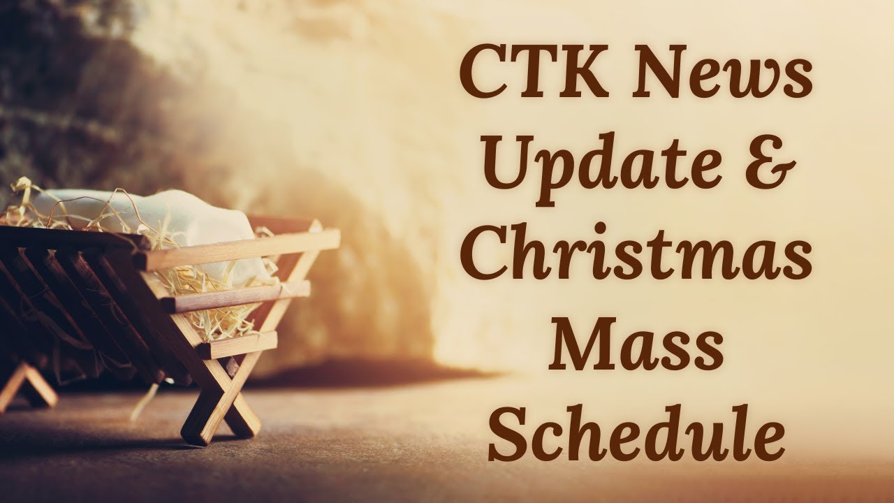 2024 CTK News Update and Christmas Mass Schedule - YouTube