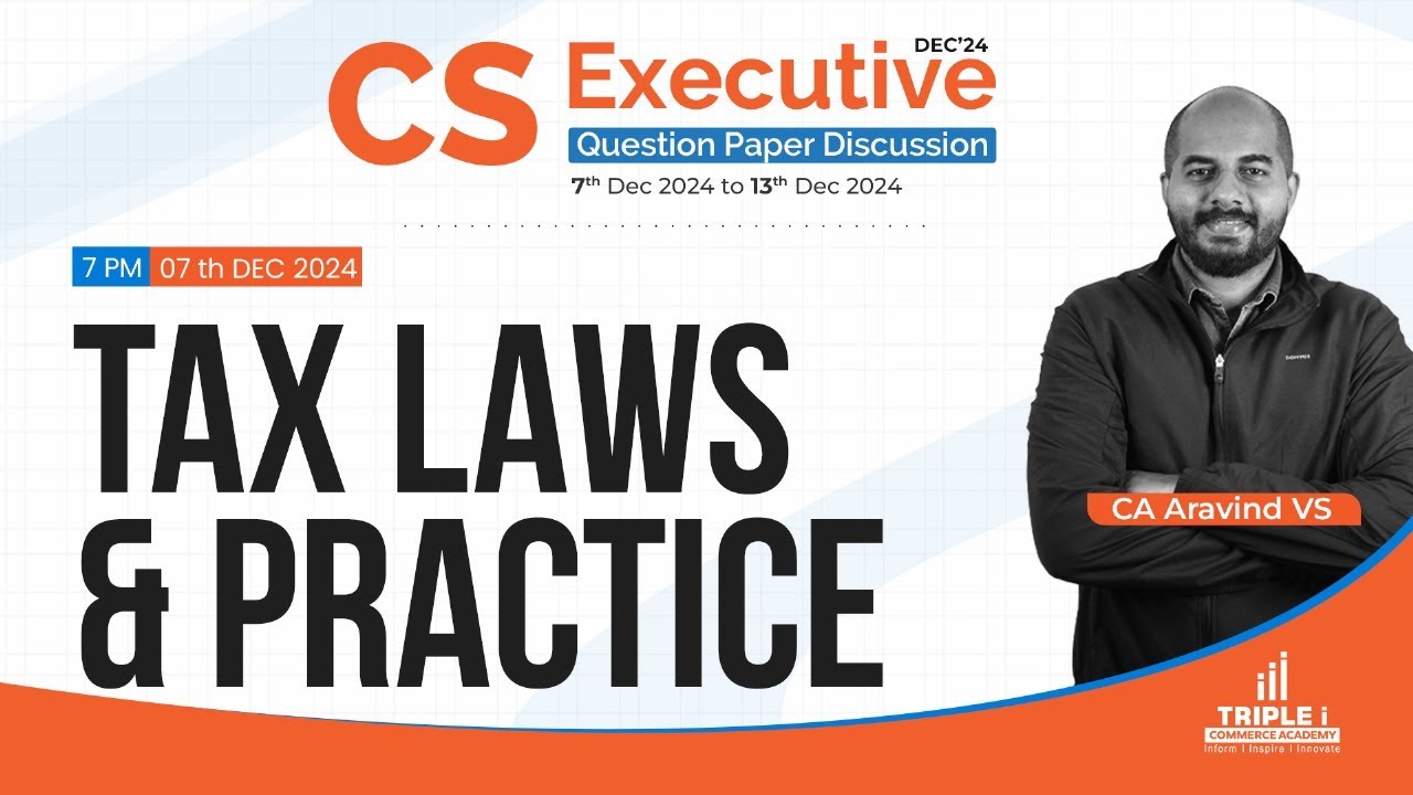 CS EXECUTIVE | DEC'24 | QUESTION PAPER DISC. | TAX LAWS & PRACTICE ...