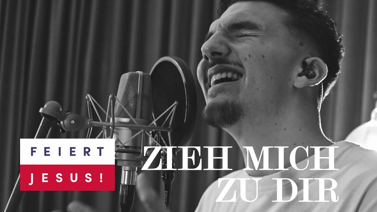 Zieh mich zu dir - Feiert Jesus! feat. Elijah Appel (Offizielles ...
