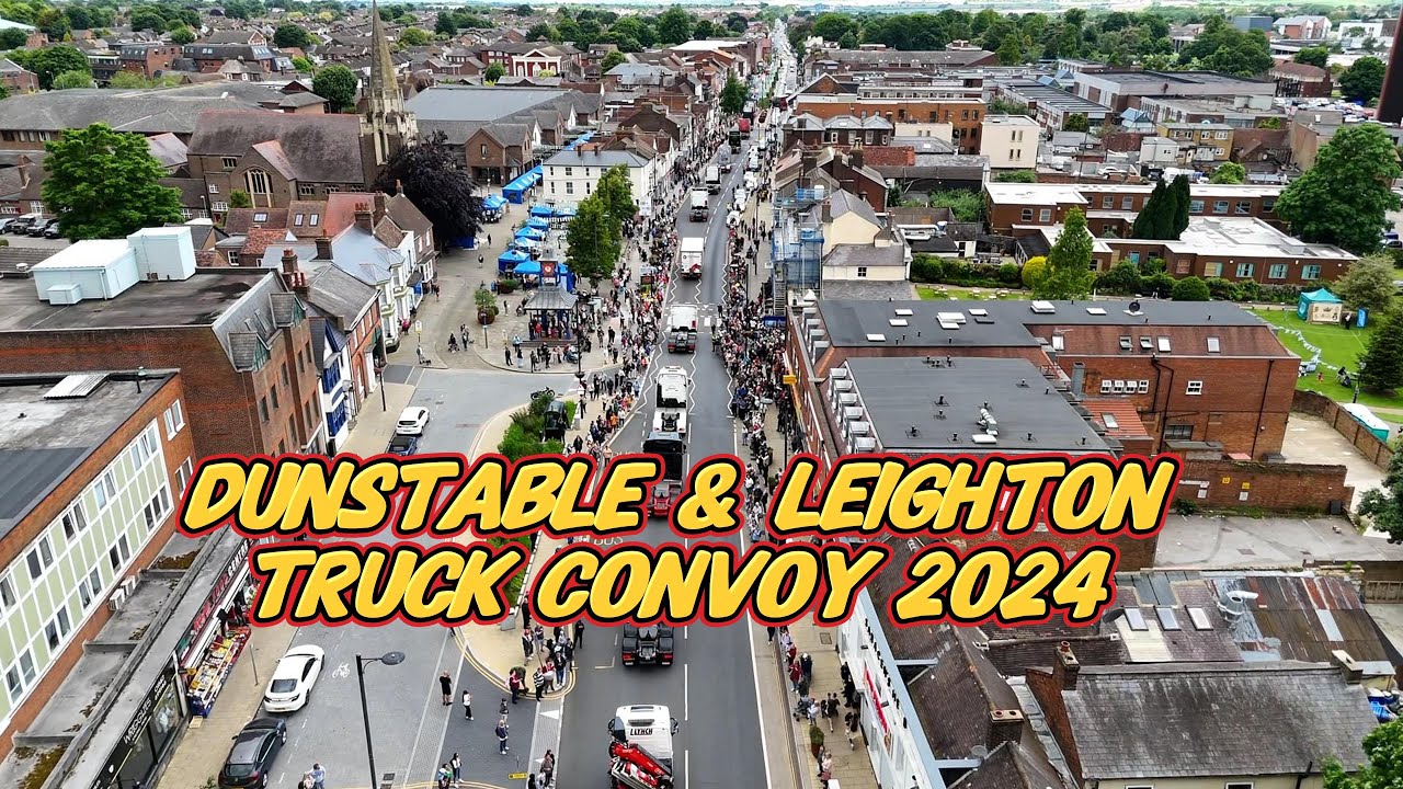 Dunstable & Leighton Buzzard Truck Convoy 2024 with a Bird's Eye View ...