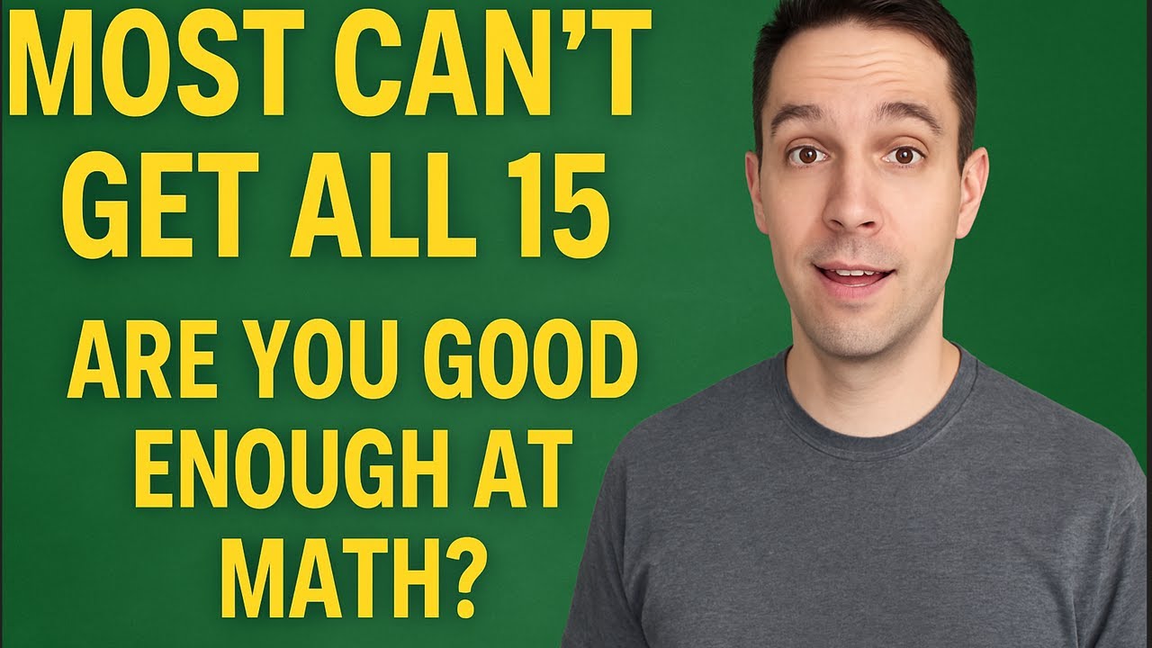 Most Can’t Get All 15 — Are You Good Enough at Math? - YouTube