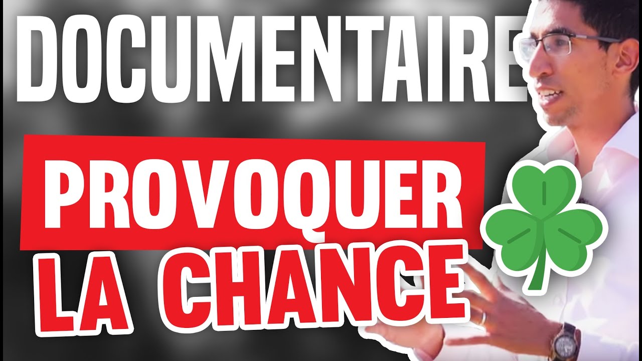 Provoquer la Chance (Documentaire) 🍀 - YouTube