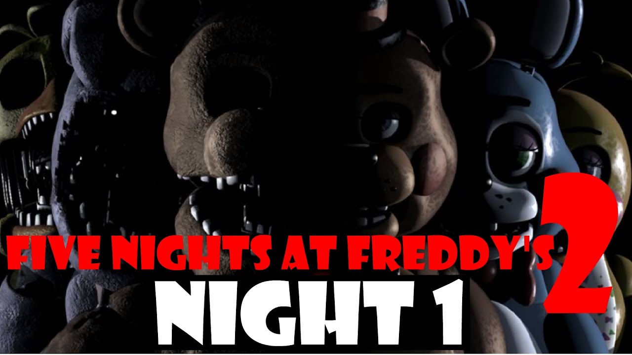 Five nights at Freddy's 2 Game Play | NIGHT 1 - YouTube