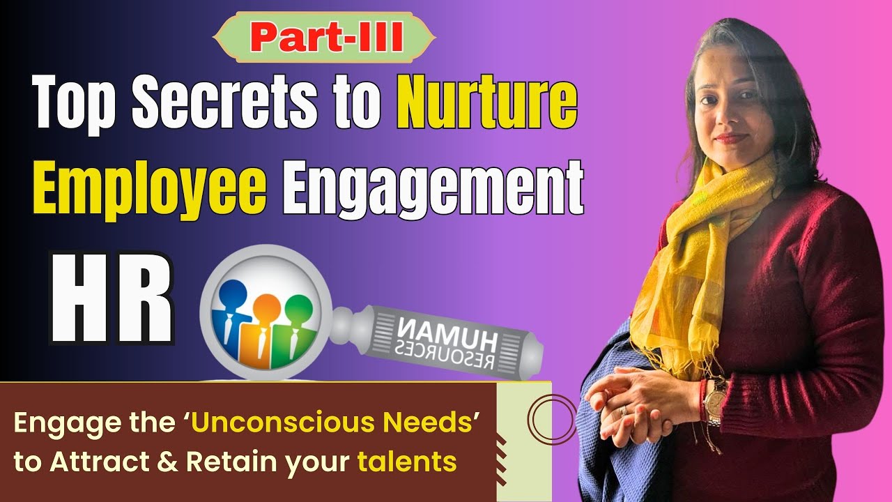 Top Secrets to Nurture Employee Engagement - Part-III | HR Insights for ...