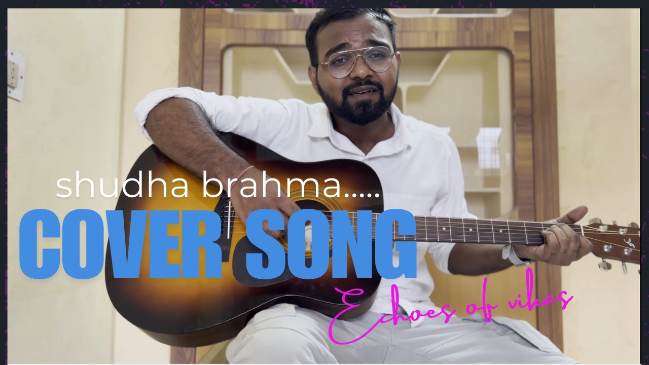 Suddha brahma song cover with guitar || Echoes of Vikas - YouTube