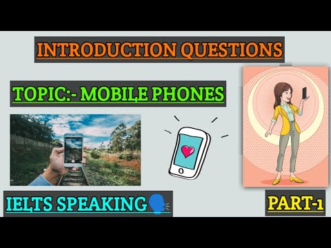 Introduction Questions/Topic:-Mobile Phones/Part-1/IELTS Speaking/Easy ...