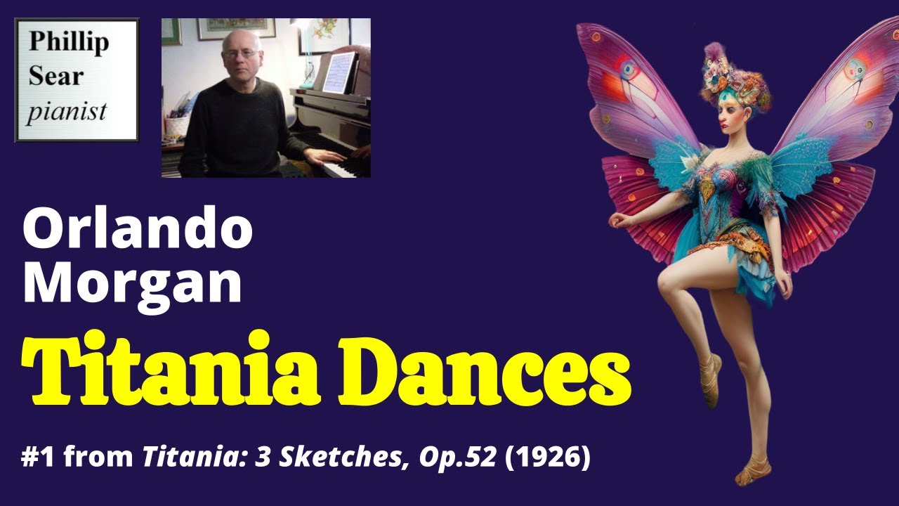 Orlando Morgan: Titania Dances, Op.52 No.1 - YouTube
