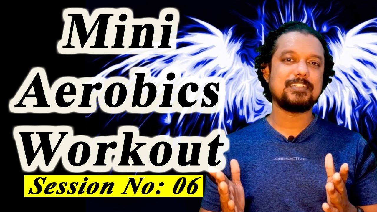 Mini Aerobics Workout (Session No. 06) - YouTube