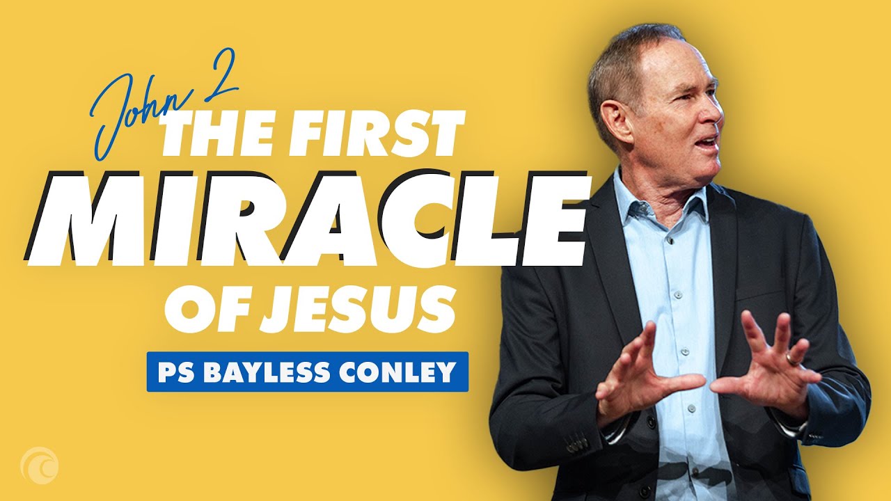 The First Miracle Of Jesus (The Wedding In Cana, John 2) | Ps Bayless Conley | Cottonwood Church ...