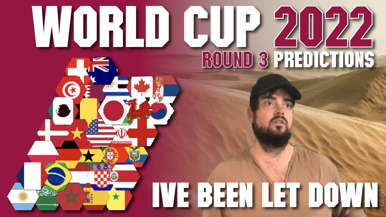I've Been Let Down | World Cup 2022 | Round 3 Predictions | Round 2 ...