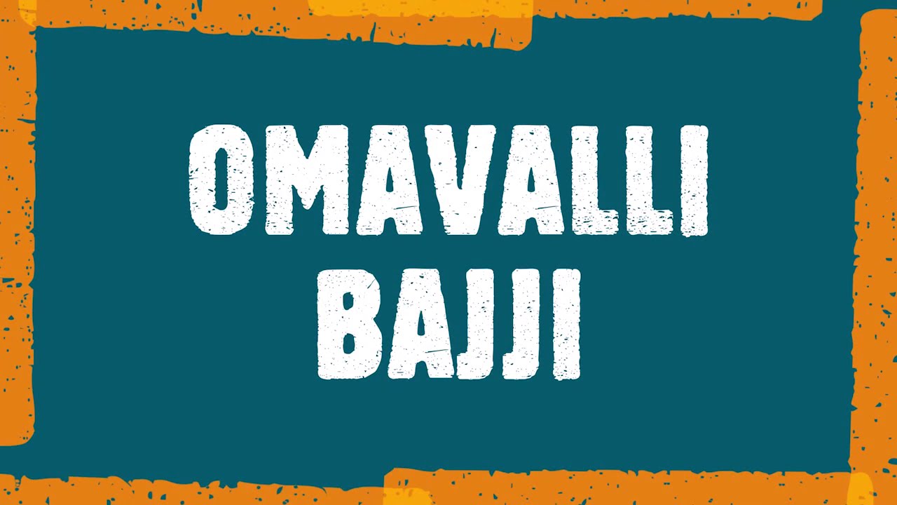 Omavalli Bajji - YouTube