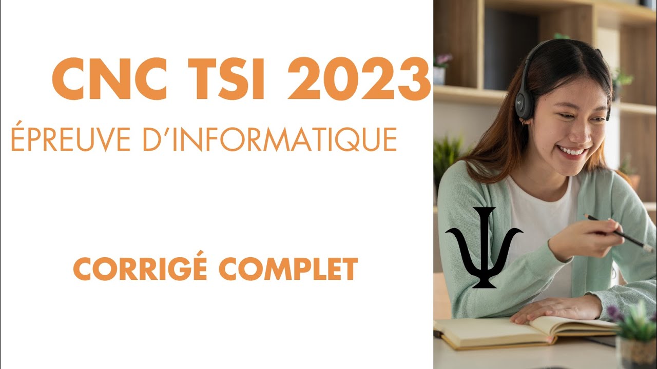 CNC 2023 - TSI - Epreuve s'Informatique - Corrigé Complet - YouTube