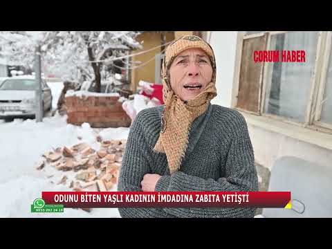 ÇORUM’DA ODUNU BİTEN YAŞLI KADININ İMDADINA ZABITA YETİŞTİ