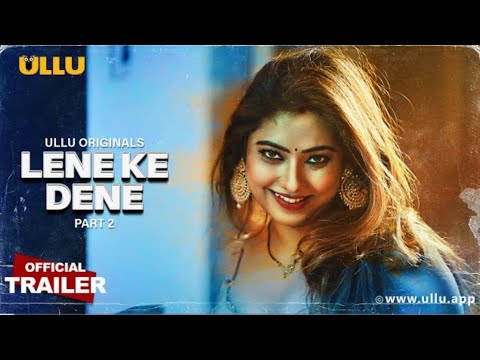 Lene ke Dene | Official Trailer | Ullu New Web Series | Bharti Jha ...