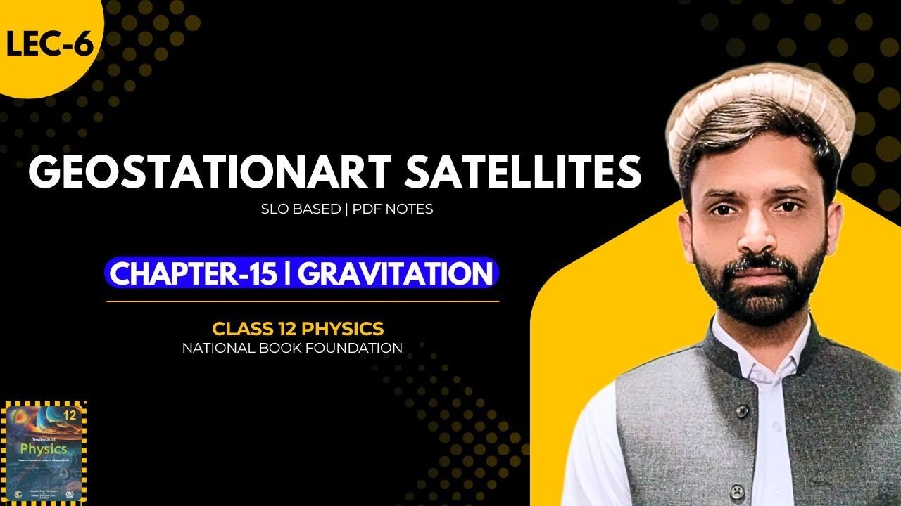 Geostationary Satellites | Class 12 Physics nbf | Chapter 15 ...