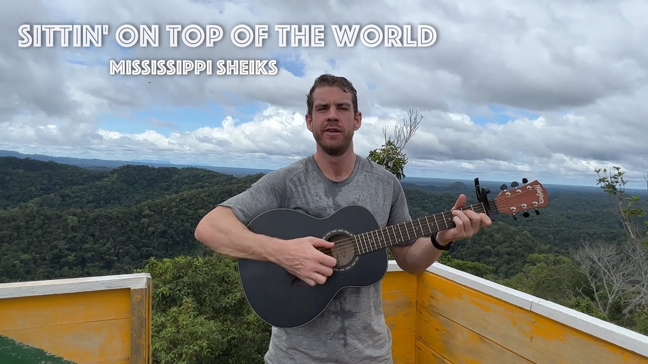 Sittin' On Top Of The World (Colin Michael Cover) Amazónia, Brasil ...