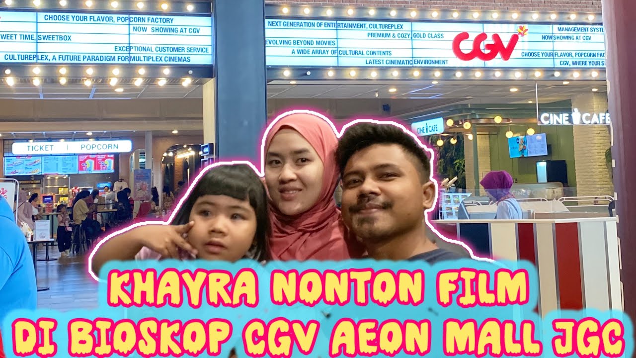 KHAYRA JALAN JALAN NONTON FILM SETAN DI BIOSKOP CGV AEON MALL JGC CARA PRINT TIKET SENDIRI - YouTube