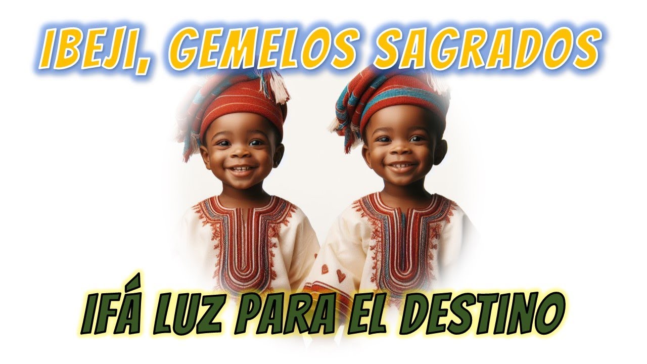 LOS IBEJIS - GEMELOS SAGRADOS - YouTube