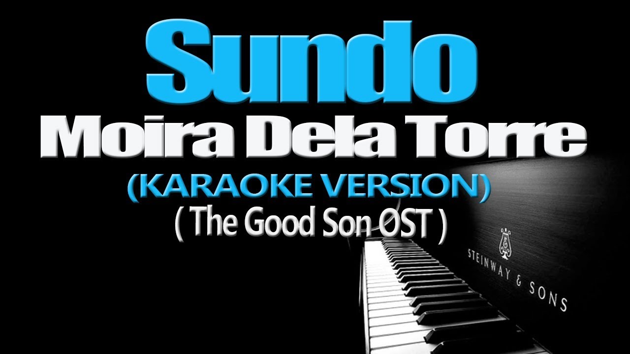 SUNDO - Moira Dela Torre (KARAOKE VERSION) (The Good Son OST) - YouTube