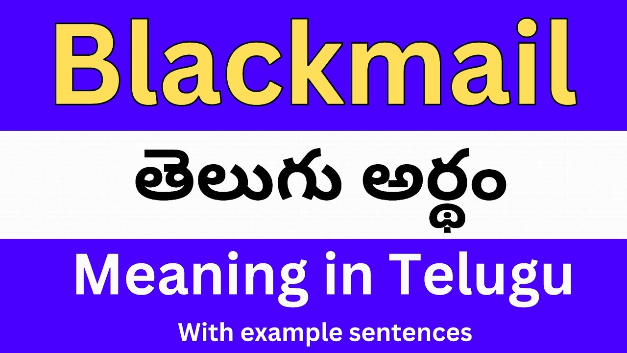 Blackmail meaning in telugu with examples | Blackmail తెలుగు లో అర్థం ...