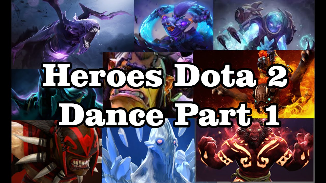 Dance Of Heroes Dota 2 Part 1 - YouTube