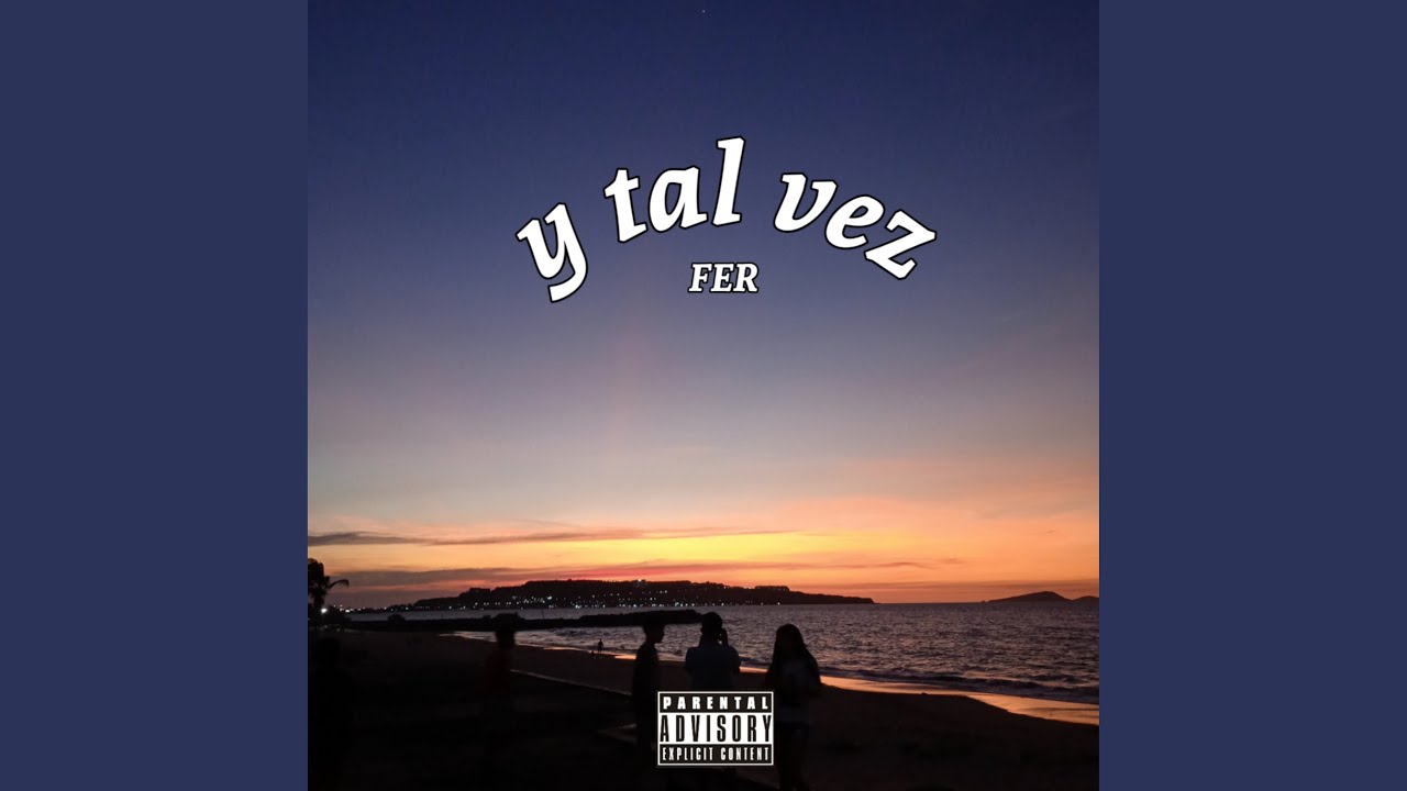Y Tal Vez - YouTube