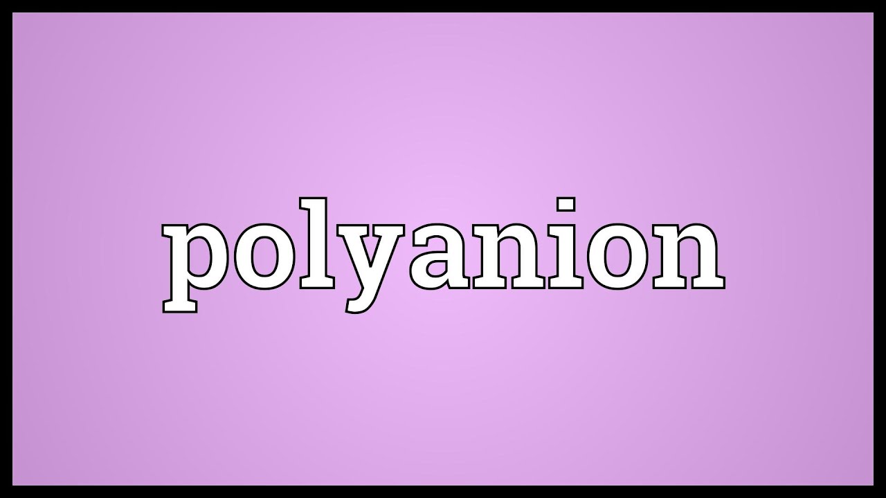 Polyanion Meaning - YouTube