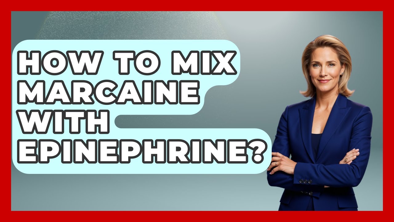 How To Mix Marcaine With Epinephrine? - First Response Medicine - YouTube